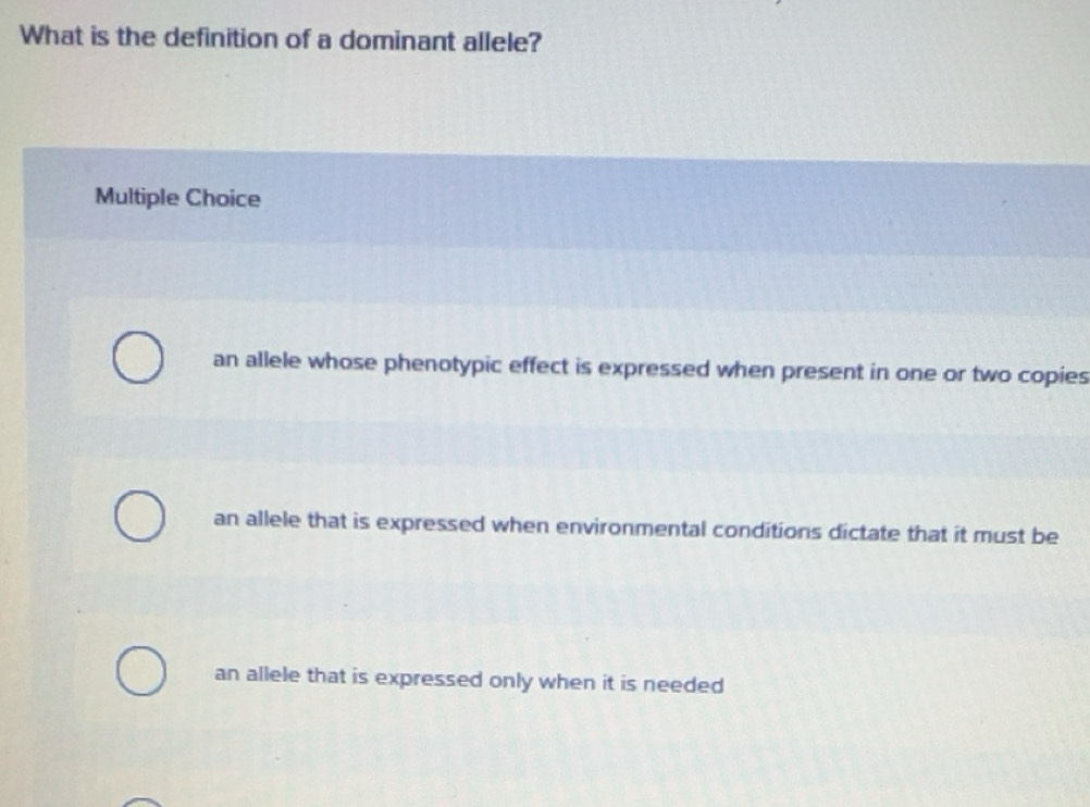 Solved: What is the definition of a dominant allele? Multiple Choice an ...