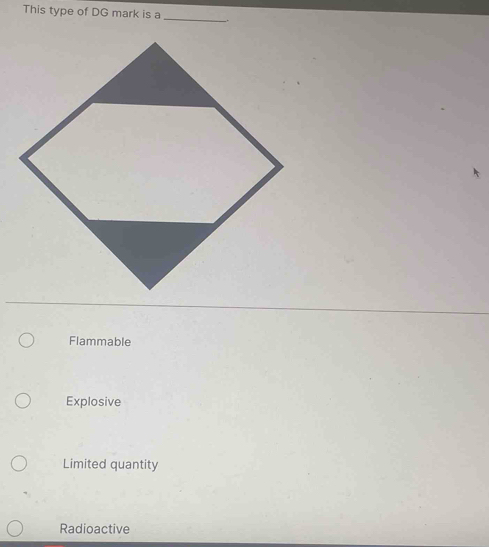 Solved: This type of DG mark is a _. Flammable Explosive Limited ...