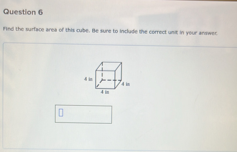 Solved: Find the surface area of this cube. Be sure to include the ...