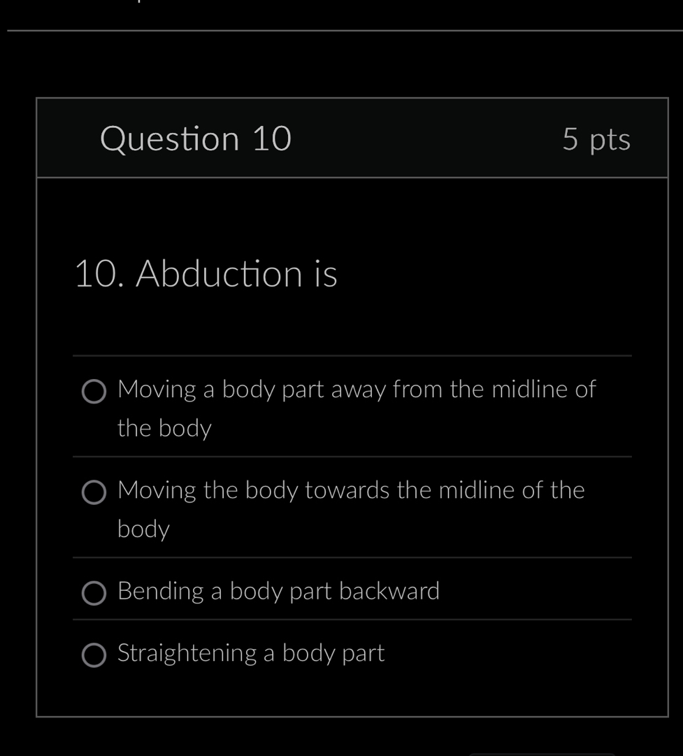 Solved: Abduction is _ Moving a body part away from the midline of the ...