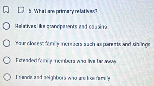 Solved: What are primary relatives? Relatives like grandparents and ...