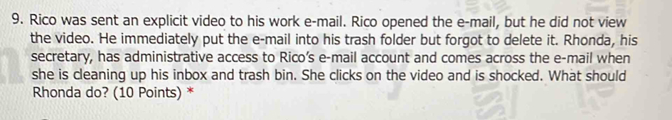 Solved: Rico was sent an explicit video to his work e-mail. Rico opened ...