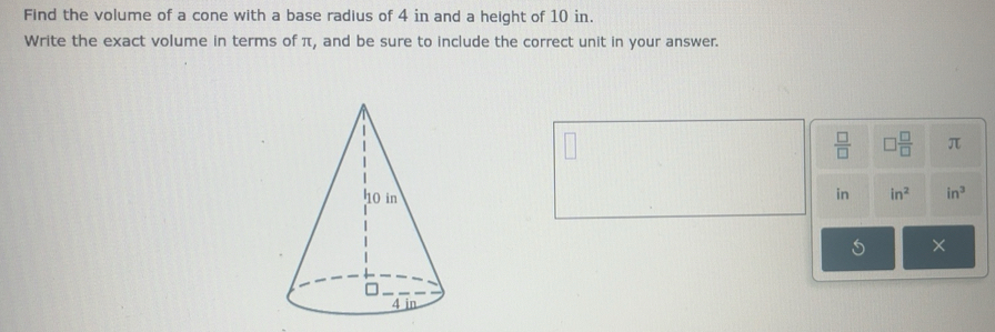 Solved: Find the volume of a cone with a base radius of 4 in and a ...