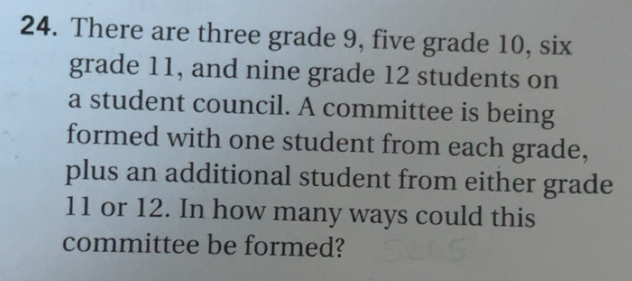 Solved: There are three grade 9, five grade 10, six grade 11, and nine ...