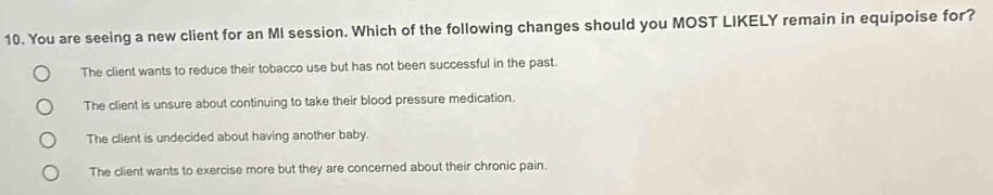 Solved: You are seeing a new client for an MI session. Which of the ...