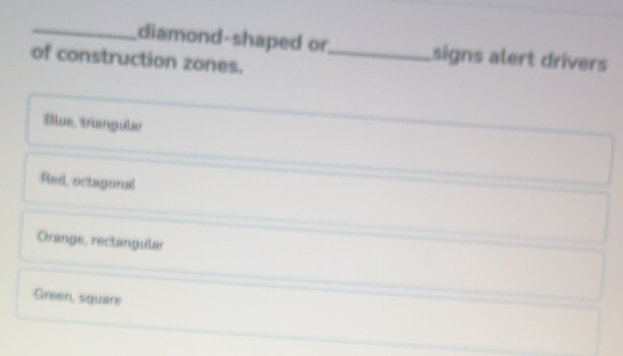 Solved: diamond-shaped or signs alert drivers of construction zones ...