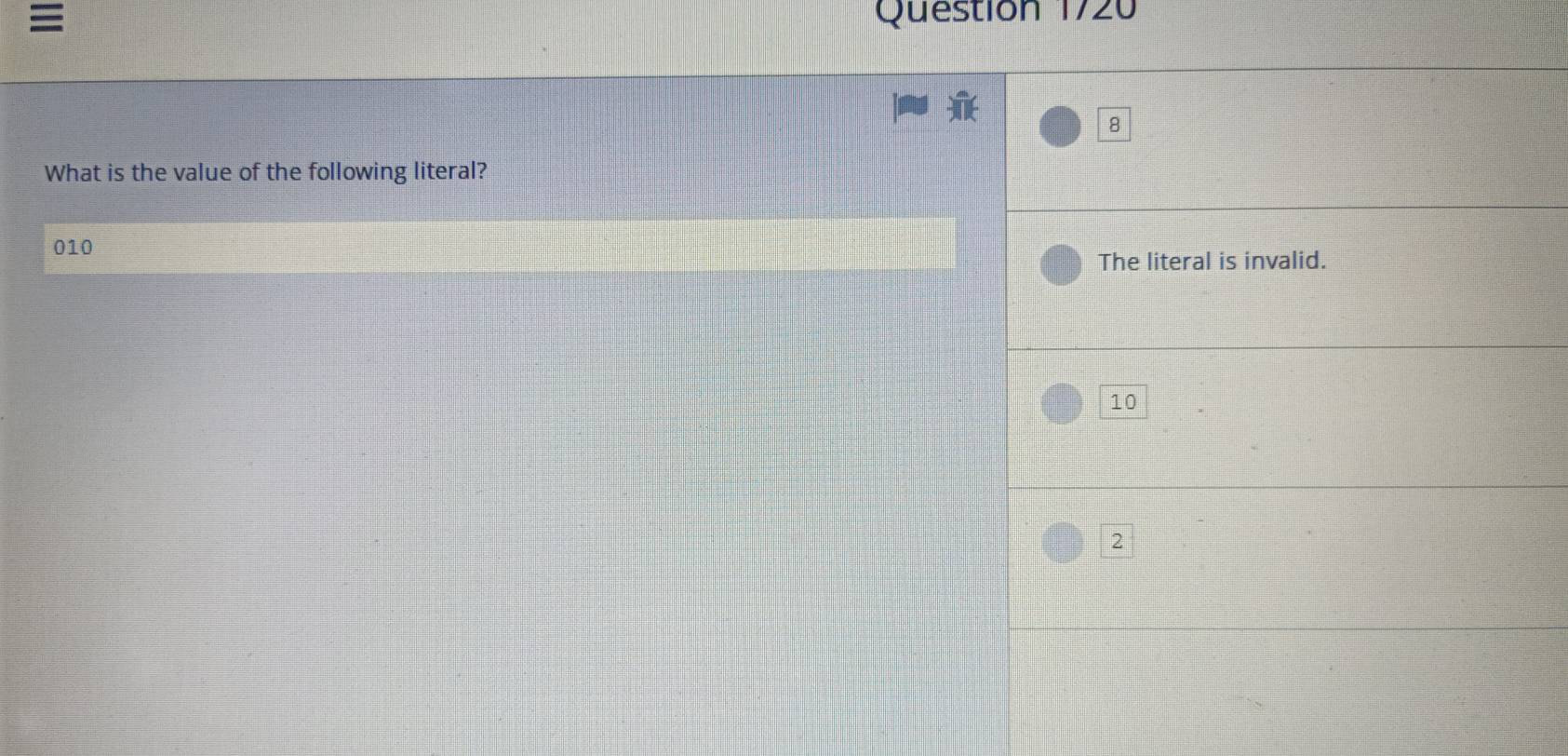Solved: What is the value of the following literal? 010 The literal is ...