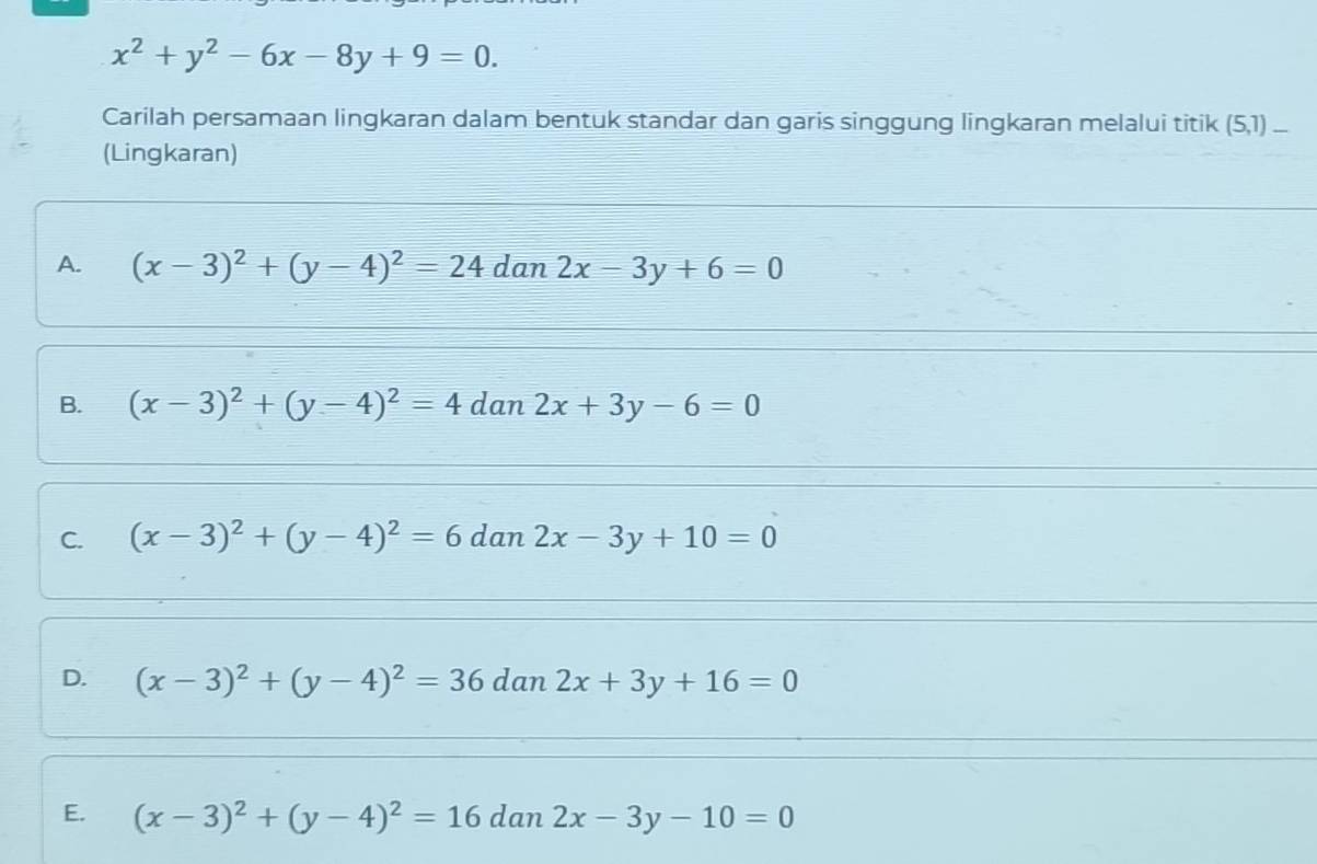 Telah dijawab:x^2+y^2-6x-8y+9=0. Carilah persamaan lingkaran dalam ...