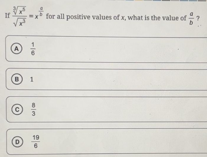 Solved: If sqrt[3](x^5)/sqrt(x^3) =x^(frac a)b for all positive values ...