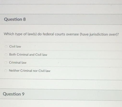 Solved: Which type of law(s) do federal courts oversee (have ...