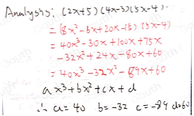Solved: (2x+5)(4x-3)(5x-4) can be expanded and fully simplified to give an expression of the for ...