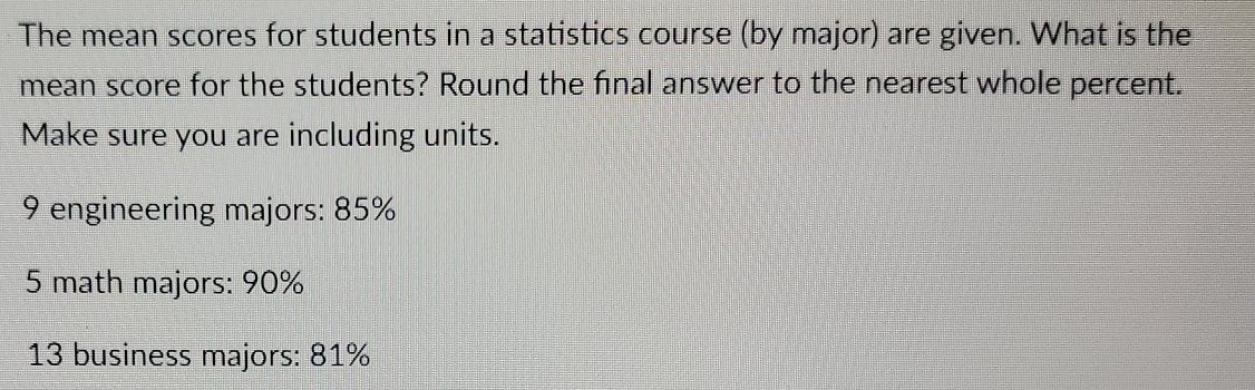 Solved: The mean scores for students in a statistics course (by major ...