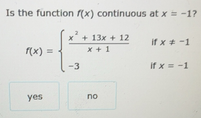 Solved: Is the function f(x) continuous at x=-1 ? fx!= -1^ f(x ...