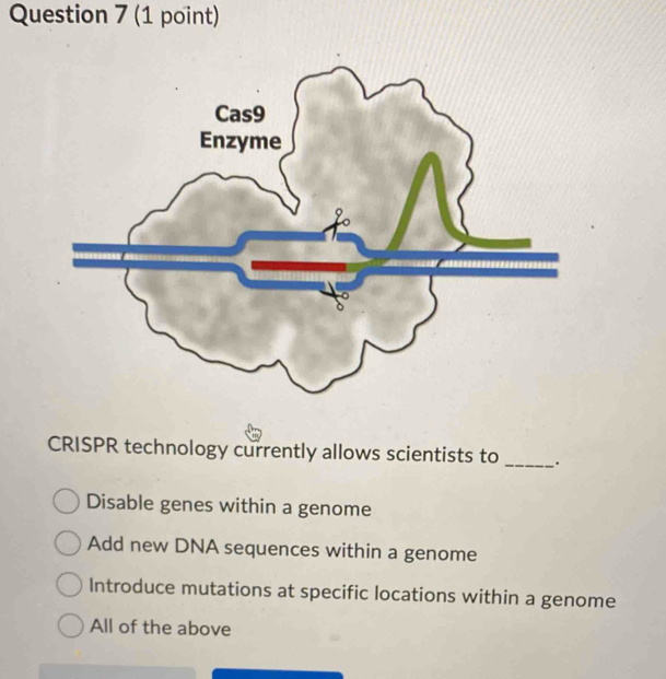 Solved: CRISPR technology currently allows scientists to _. Disable ...