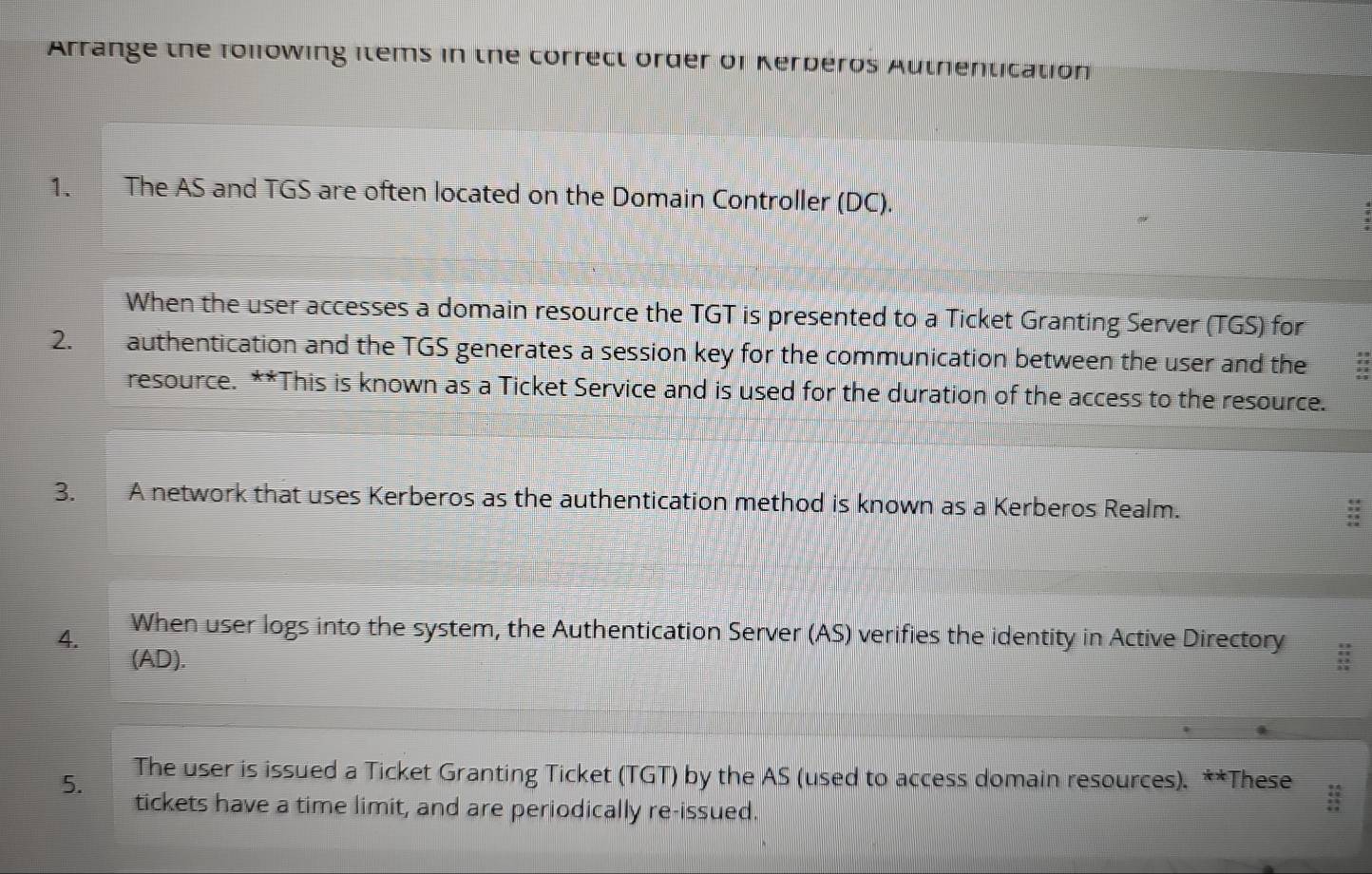 Solved: Arrange the foliowing items in the correct order of Kerberos ...