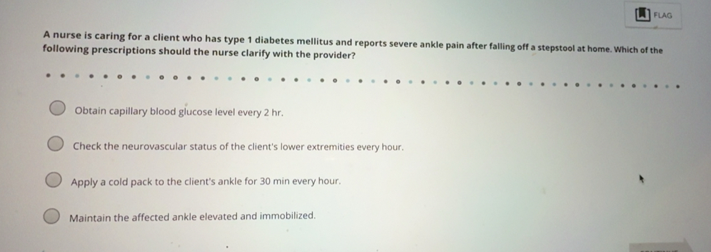 Solved: FLAG A nurse is caring for a client who has type 1 diabetes ...