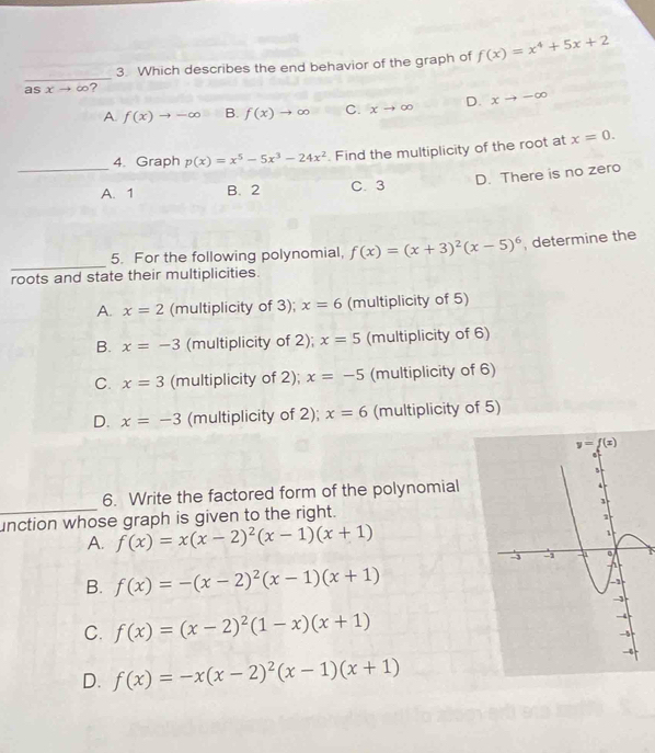 Solved: Which describes the end behavior of the graph of f(x)=x^4+5x+2 ...