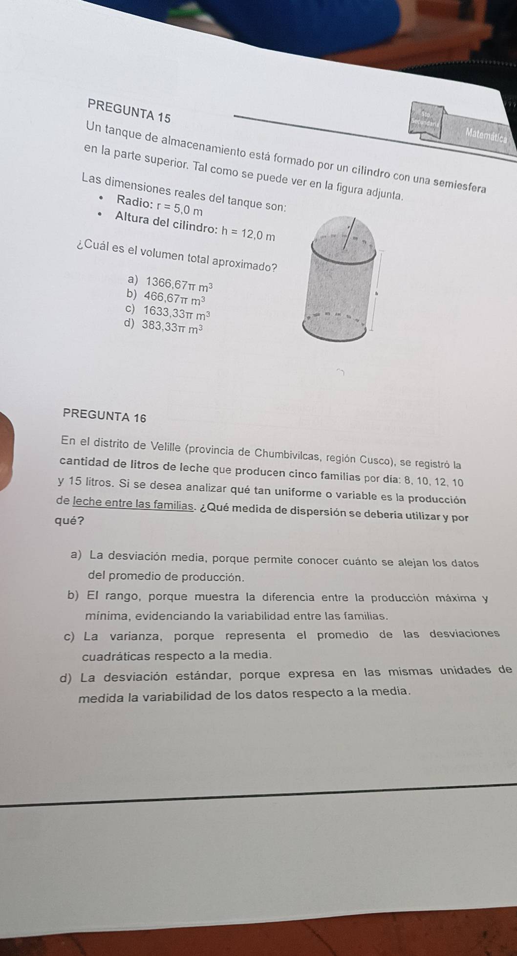 Resuelto:PREGUNTA15 Mate Un tanque de almacenamiento está formado por ...