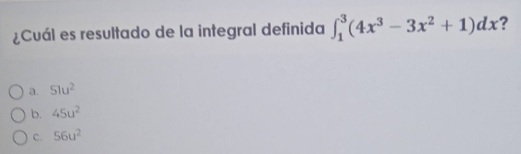 Resuelto:¿Cuál es resultado de la integral definida ∈t _1^(3(4x^3)-3x^2 ...