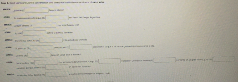 Solved: Pase 2, Read Maria and John's conversation and complete it with ...