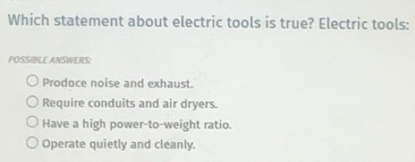 Solved: Which statement about electric tools is true? Electric tools ...