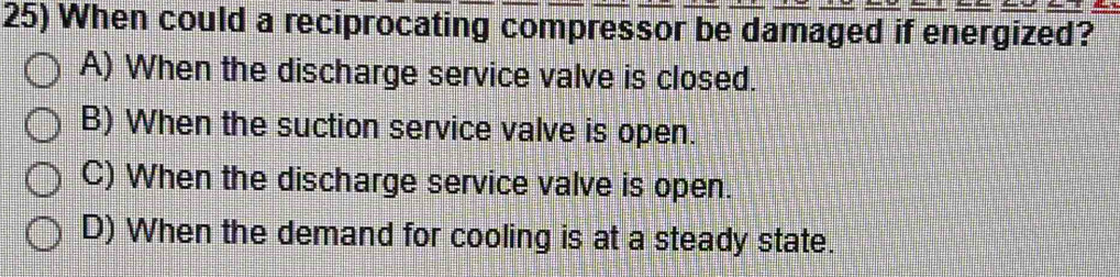 Solved: When could a reciprocating compressor be damaged if energized ...