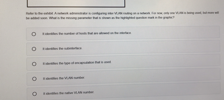 Solved Refer To The Exhibit A Network Administrator Is Configuring Inter Vlan Routing On A