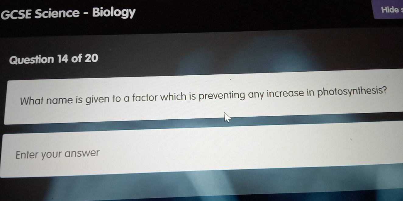 Solved: GCSE Science - Biology Hide Question 14 of 20 What name is ...