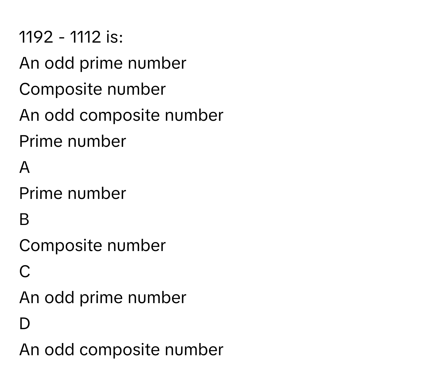 Solved: 1192 - 1112 is: An odd prime number Composite number An odd ...