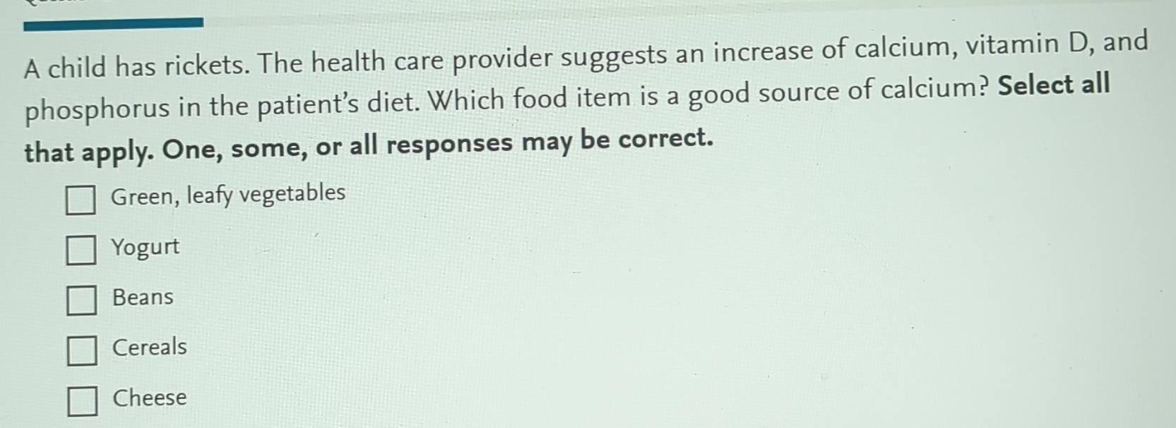 Solved: A child has rickets. The health care provider suggests an ...