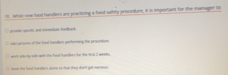 Solved: 70 . While new food handlers are practicing a food safety ...