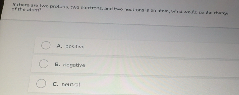 Solved: If there are two protons, two electrons, and two neutrons in an ...