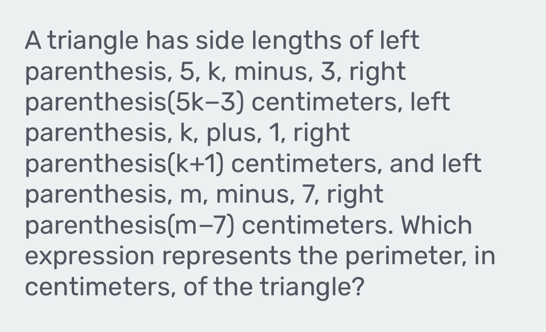 Solved: A triangle has side lengths of left parenthesis, 5, k, minus, 3 ...