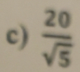 Solved: 20/sqrt(5) [Math]
