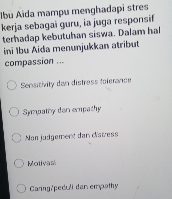 Telah dijawab:Ibu Aida mampu menghadapi stres kerja sebagai guru, ia ...