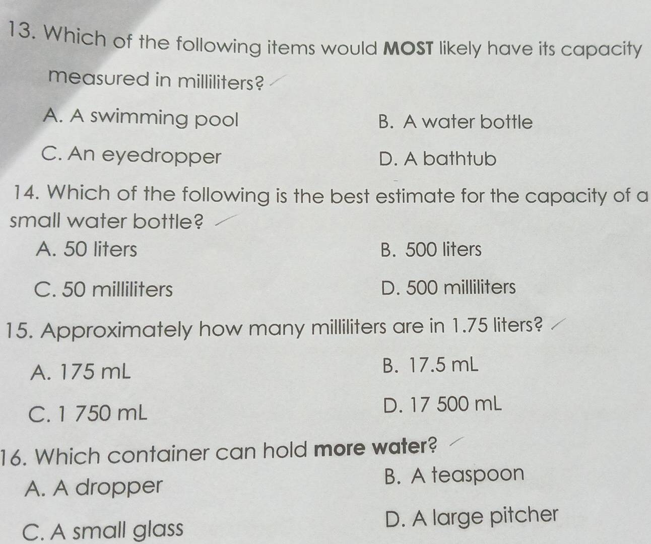 Solved: Which of the following items would MOST likely have its ...