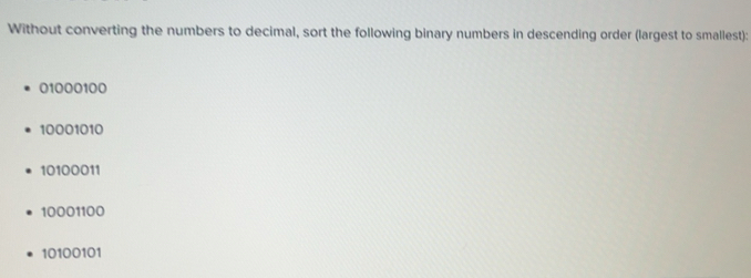 Solved: Without converting the numbers to decimal, sort the following ...