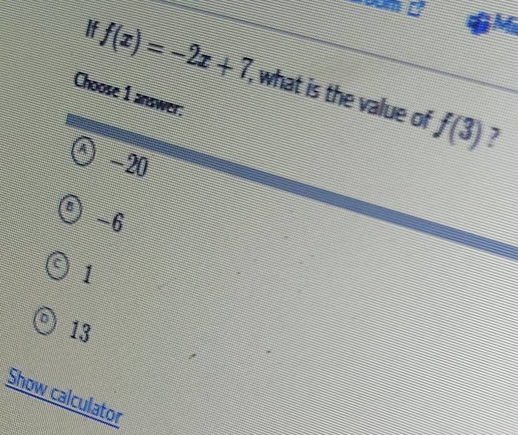 Solved: If f(x)=-2x+7 , what is the value of f(3) Choose 1 answer. -20 ...
