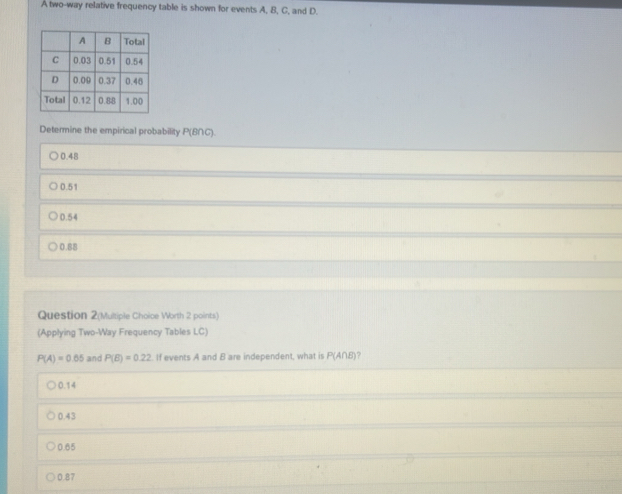 Solved: A two-way relative frequency table is shown for events A, B. C ...