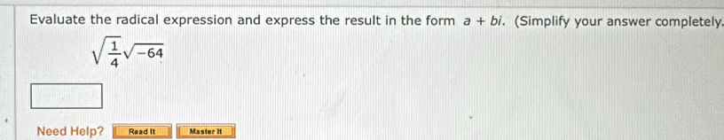 Solved: Evaluate the radical expression and express the result in the ...