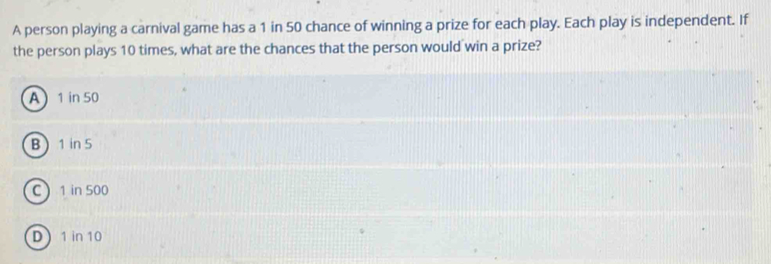 Solved: A person playing a carnival game has a 1 in 50 chance of ...
