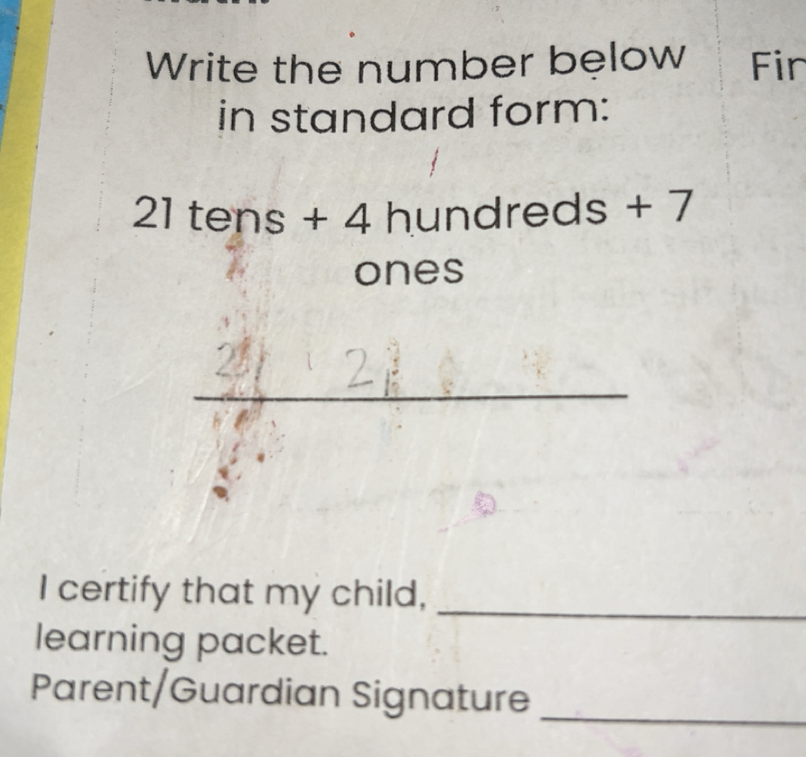 Solved: Write the number below Fir in standard form: 21 tens + 4 ...