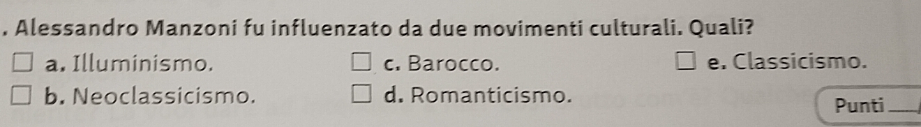 Risolto:Alessandro Manzoni fu influenzato da due movimenti culturali ...