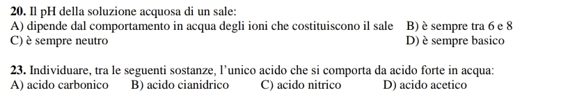 Risolto:Il pH della soluzione acquosa di un sale: A) dipende dal ...