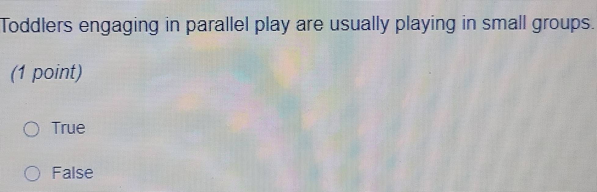 Solved: Toddlers engaging in parallel play are usually playing in small ...