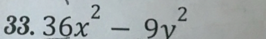 Solved: 36x^2-9y^2 [Math]