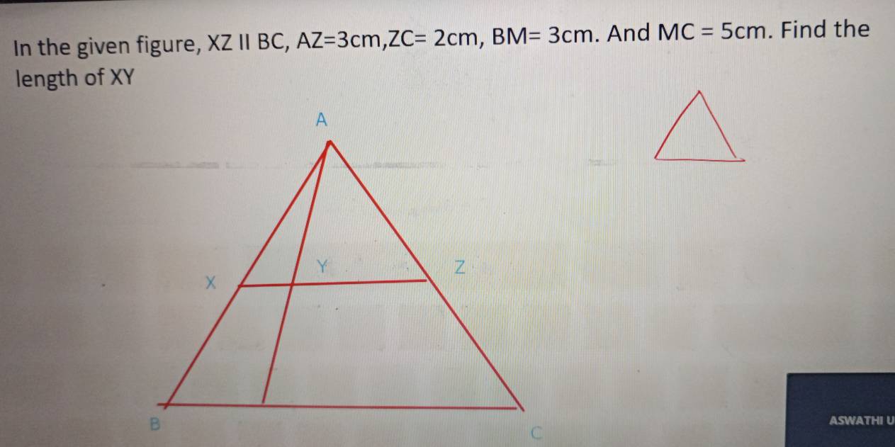 Solved: In the given figure, XZparallel BC, AZ=3cm, ZC=2cm, BM=3cm. And ...