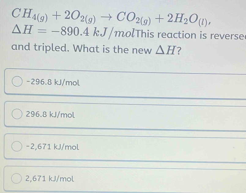 Solved: CH_4(g)+2O_2(g)to CO_2(g)+2H_2O_(l), H=-890.4kJ/molT This ...