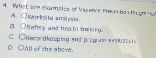 Solved: What are examples of Violence Prevention Programs? A. OWorksite ...