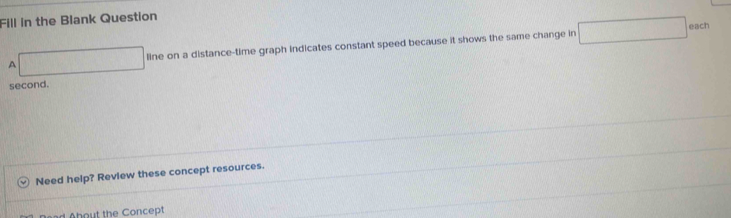 Solved: Fill in the Blank Question A line on a distance-time graph ...